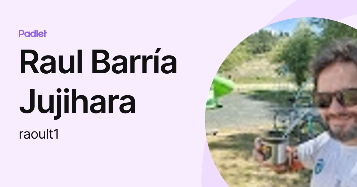 Raul Barría Jujihara (raoult1) profile | Padlet