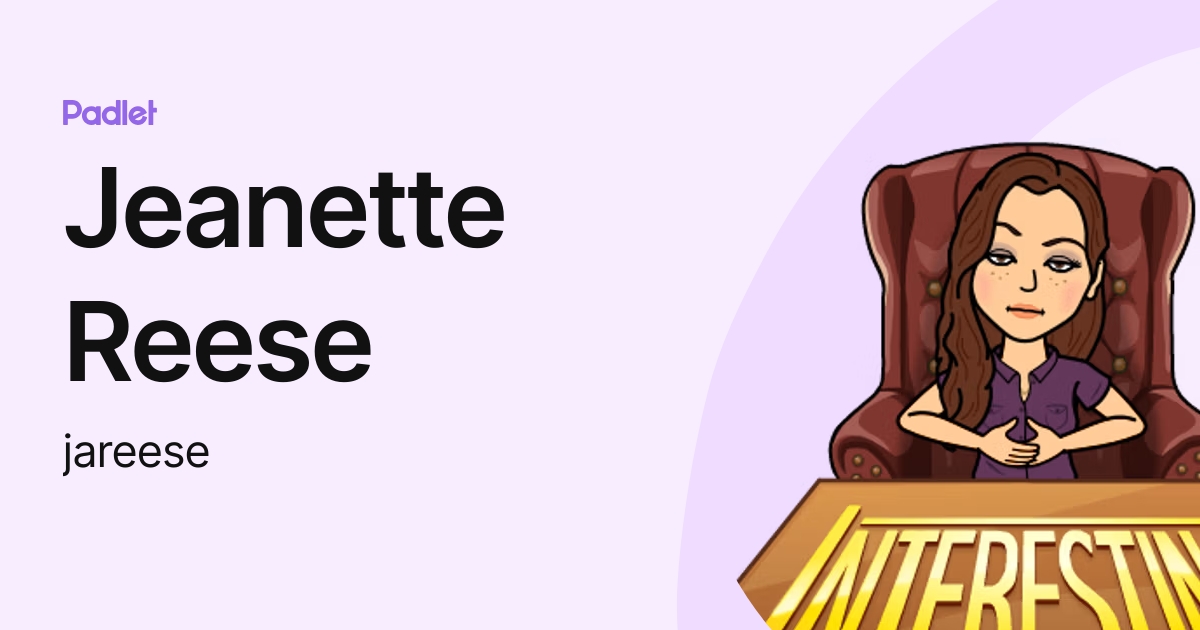 Jeanette Reese (jareese) profile | Padlet