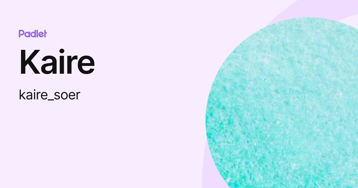Kaire (kaire_soer) profile | Padlet