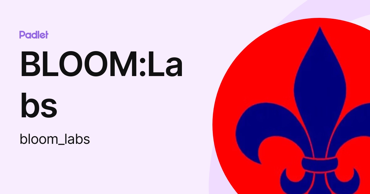 BLOOM:Labs (bloom_labs) profile | Padlet