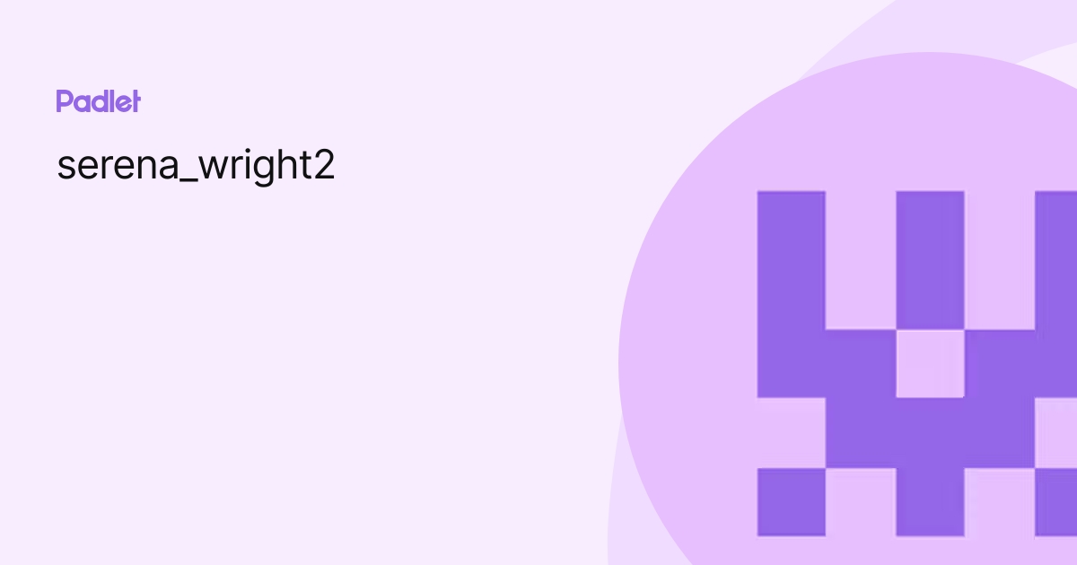 serena_wright2 profile | Padlet