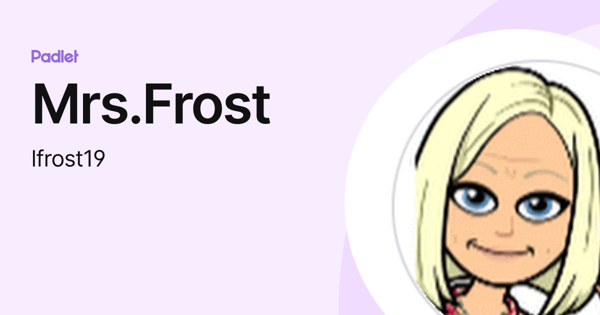 Mrs.Frost (lfrost19) profile | Padlet
