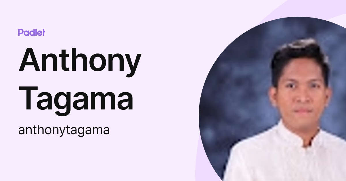Anthony Tagama (anthonytagama) profile | Padlet