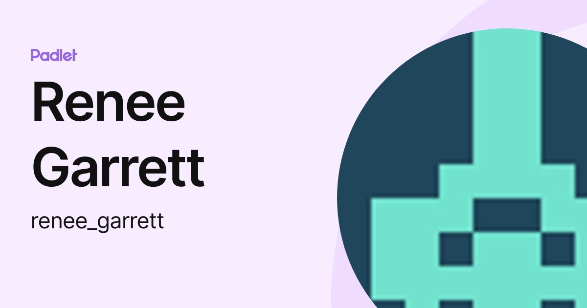 Renee Garrett (renee_garrett) profile | Padlet