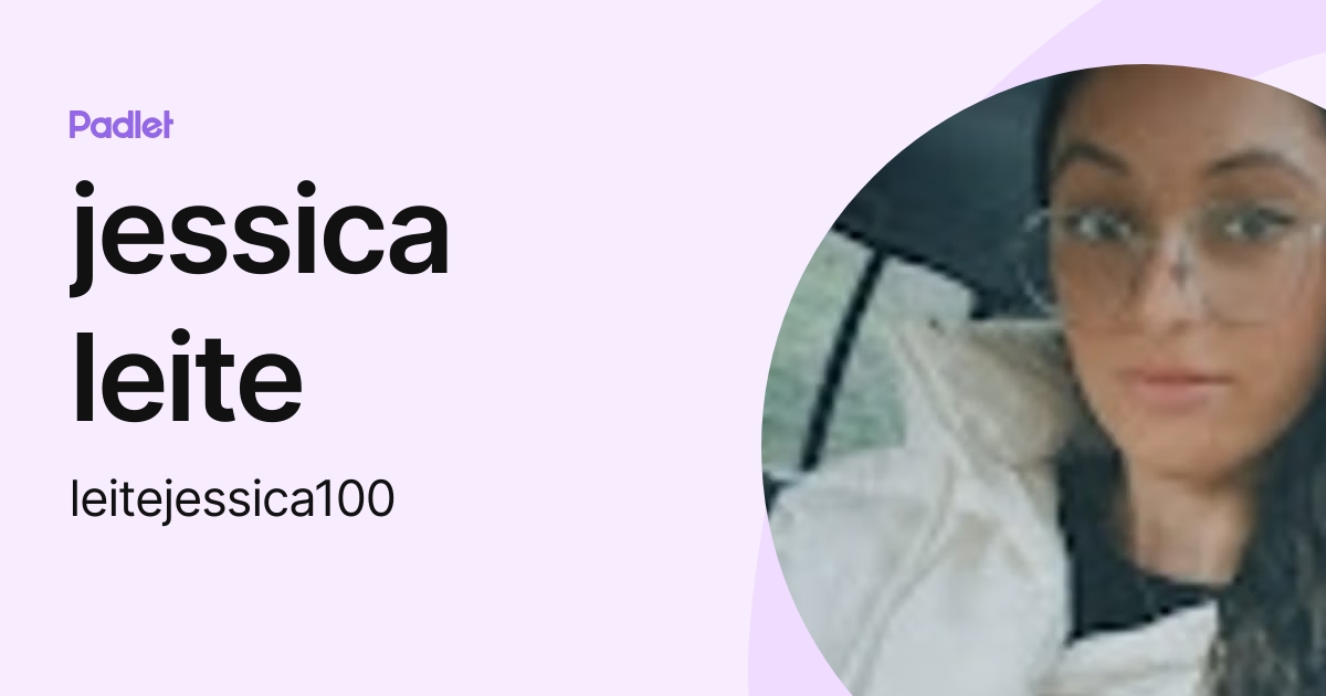 jessica leite (leitejessica100) profile | Padlet