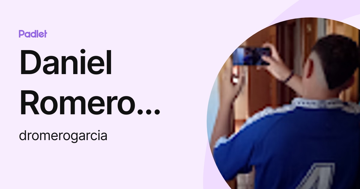 Daniel Romero Garc­a (dromerogarcia) perfil | Padlet