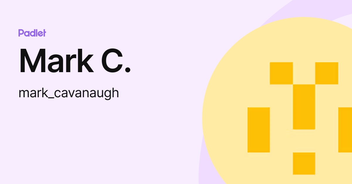 Mark C. (mark_cavanaugh) profile | Padlet
