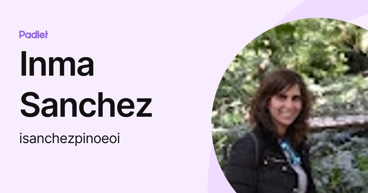 Inma Sanchez (isanchezpinoeoi) profile | Padlet
