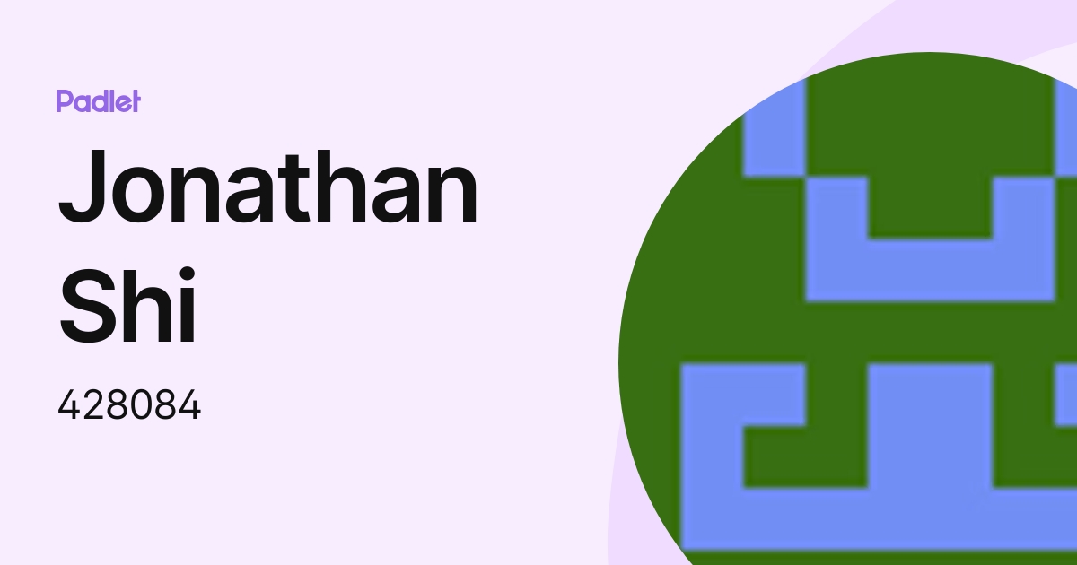 Jonathan Shi (428084) profile | Padlet