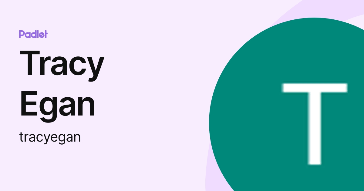 Tracy Egan Tracyegan Profile Padlet