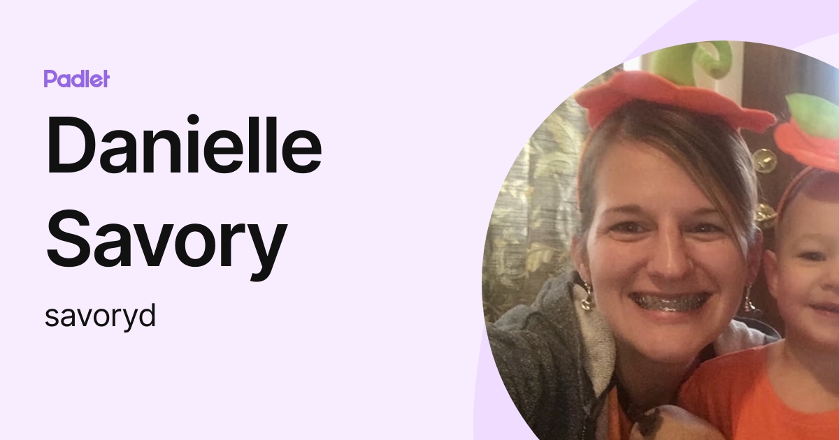 Danielle Savory (savoryd) profile | Padlet