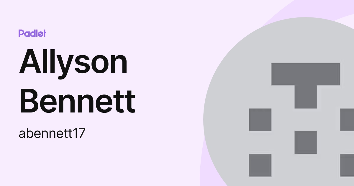 Allyson Bennett (abennett17) profile | Padlet