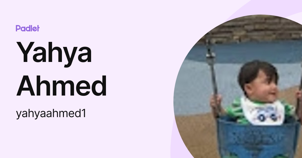 Yahya Ahmed (yahyaahmed1) profile | Padlet