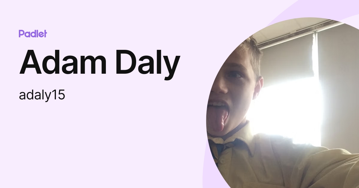 Adam Daly (adaly15) profile | Padlet