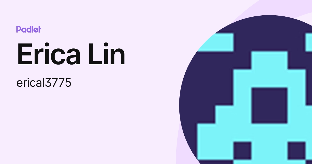 Erica Lin (erical3775) profile | Padlet