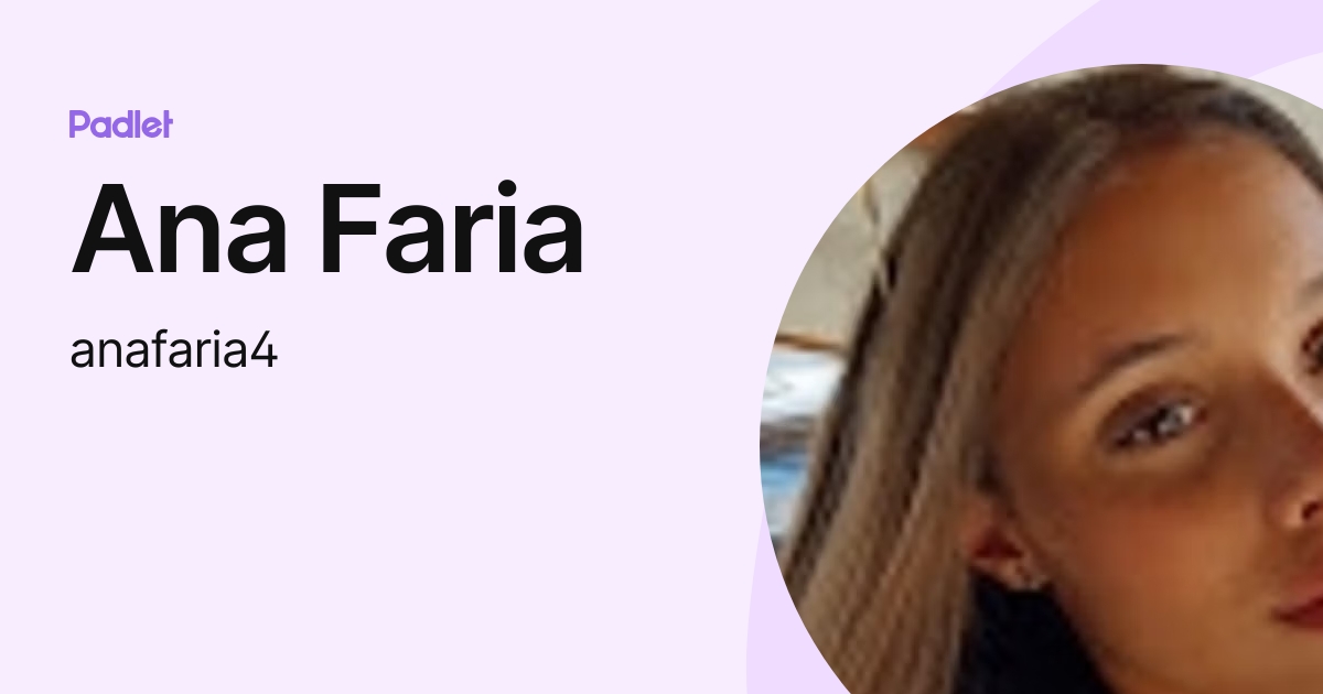 Ana Faria (anafaria4) profile | Padlet