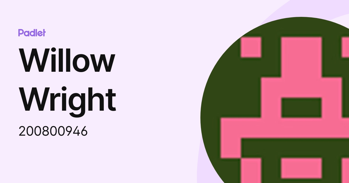 Willow Wright (200800946) profile | Padlet