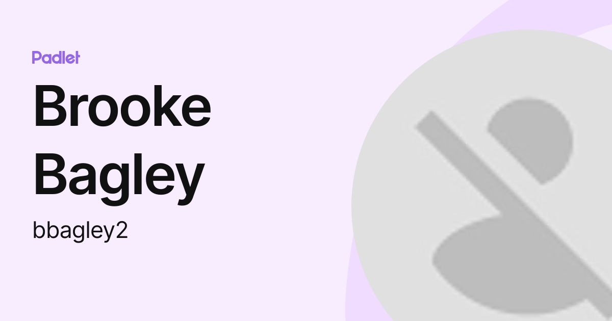 Brooke Bagley (bbagley2) profile | Padlet