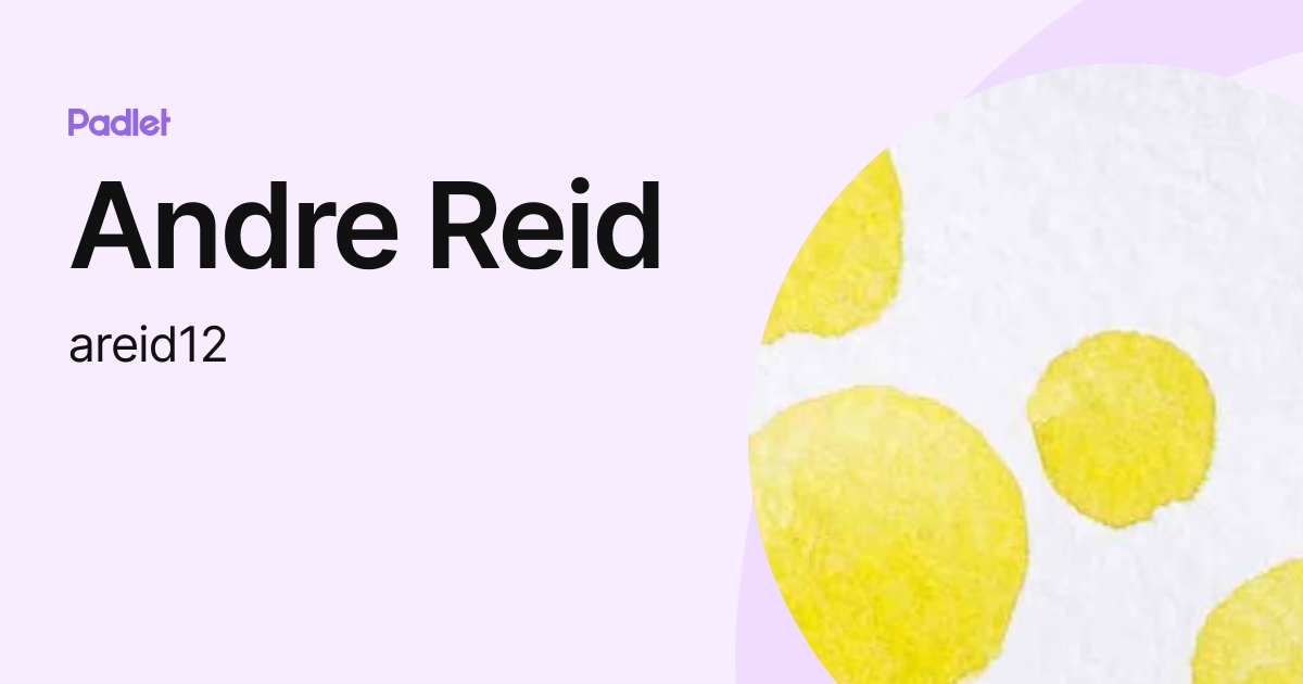 Andre Reid (areid12) profile | Padlet