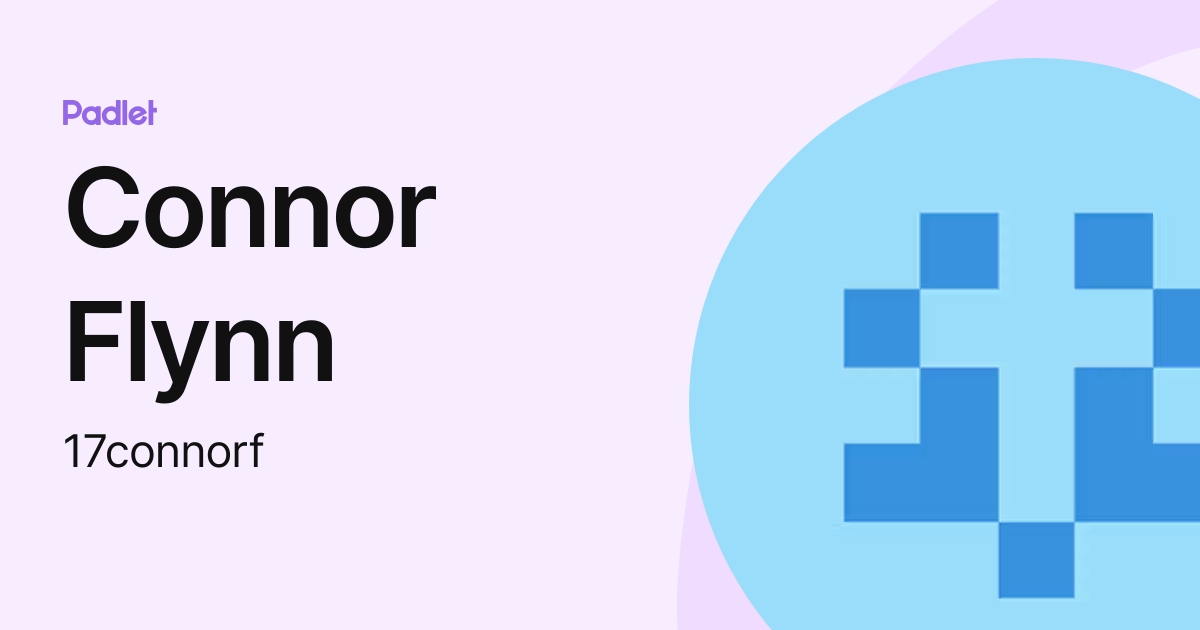 Connor Flynn (17connorf) profile | Padlet