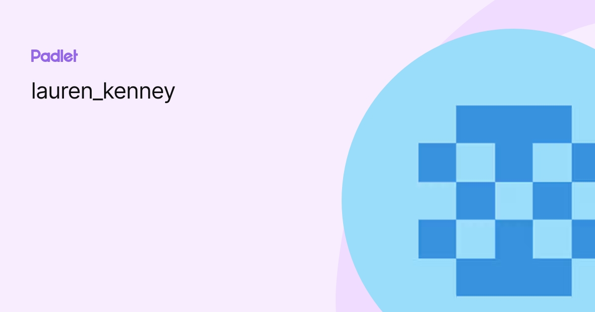 lauren_kenney profile | Padlet