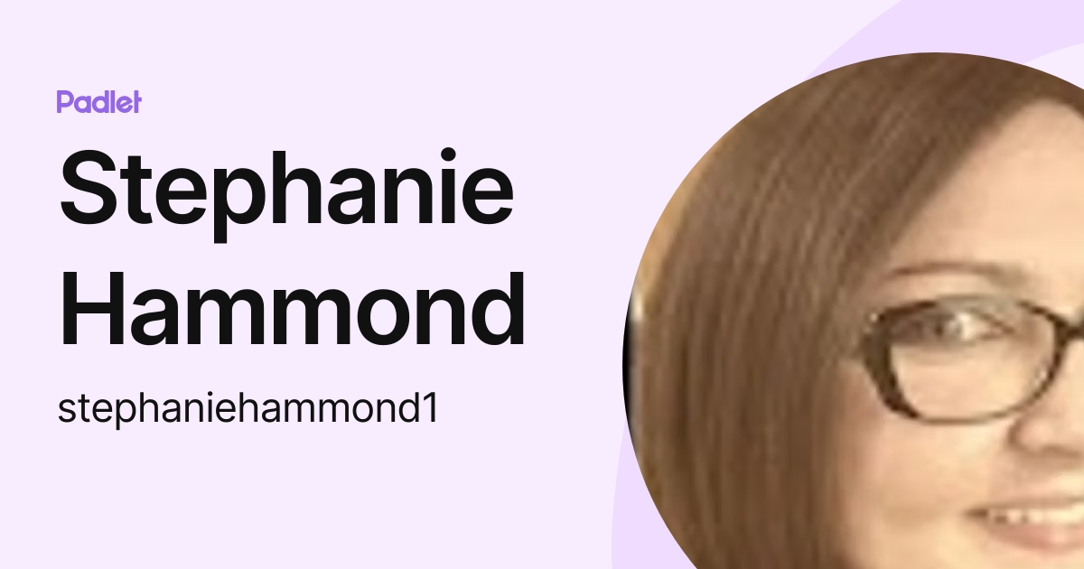 Stephanie Hammond (stephaniehammond1) profile | Padlet