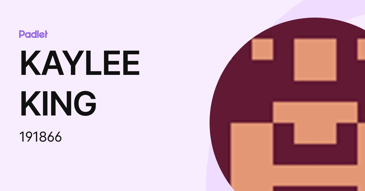 KAYLEE KING (191866) profile | Padlet