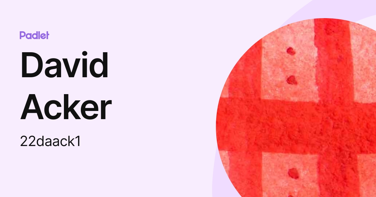 David Acker (22daack1) profile | Padlet