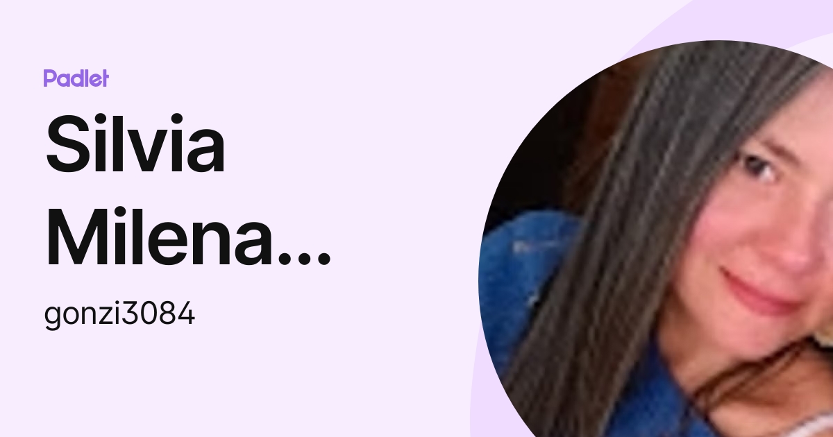Silvia Milena González Jaimes (gonzi3084) profile | Padlet