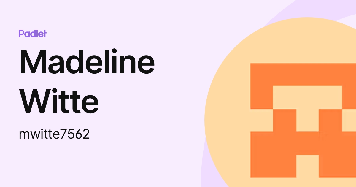 Madeline Witte (mwitte7562) profile | Padlet