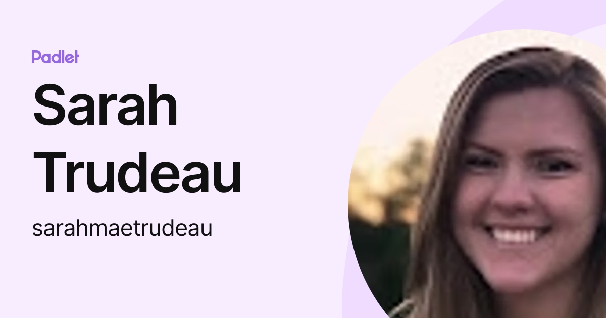 Sarah Trudeau (sarahmaetrudeau) profile | Padlet
