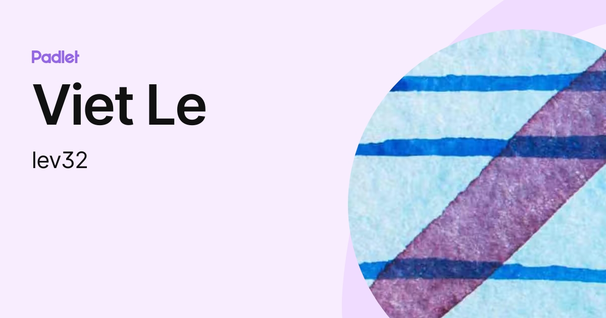 Viet Le (lev32) profile | Padlet