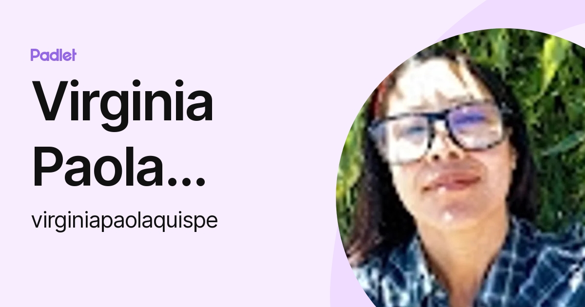 virginia paola quispe (virginiapaolaquispe) profile | Padlet