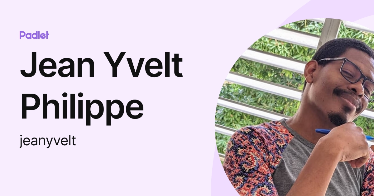 Jean Yvelt Philippe (jeanyvelt) profile | Padlet