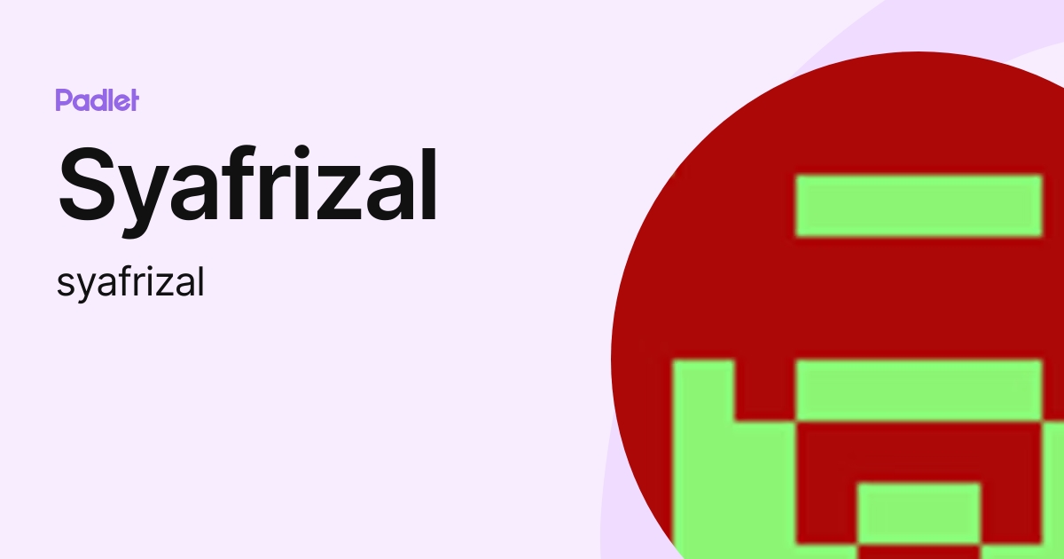 Syafrizal (syafrizal) profile | Padlet