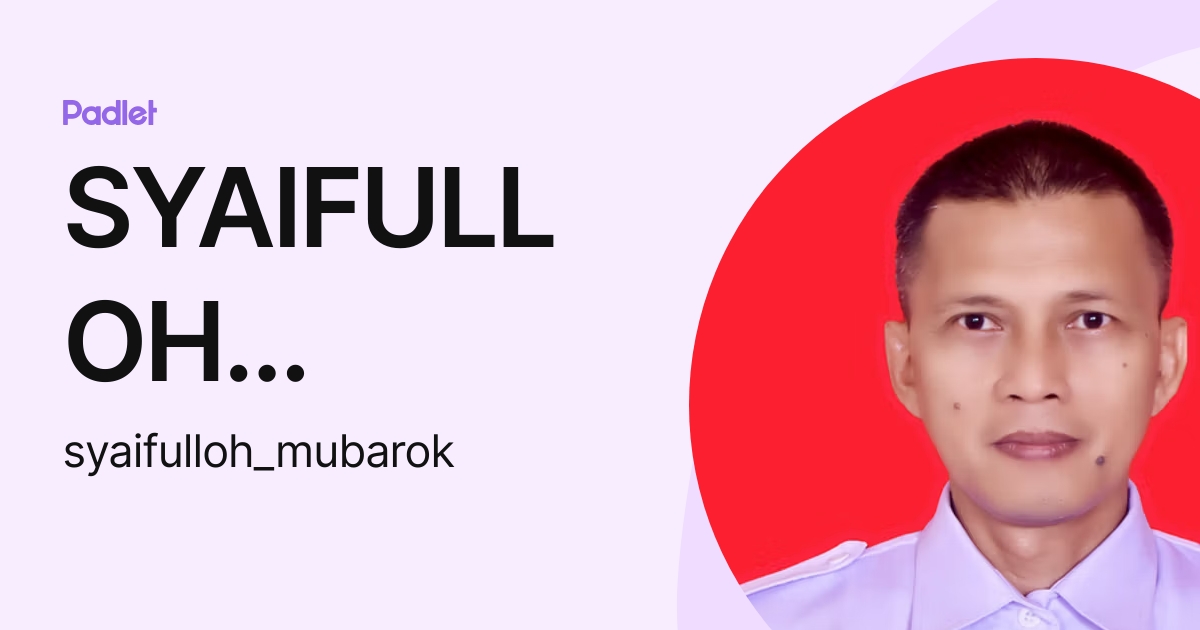 SYAIFULLOH MUBAROK, SP., M.Pd. (syaifulloh_mubarok) profile | Padlet
