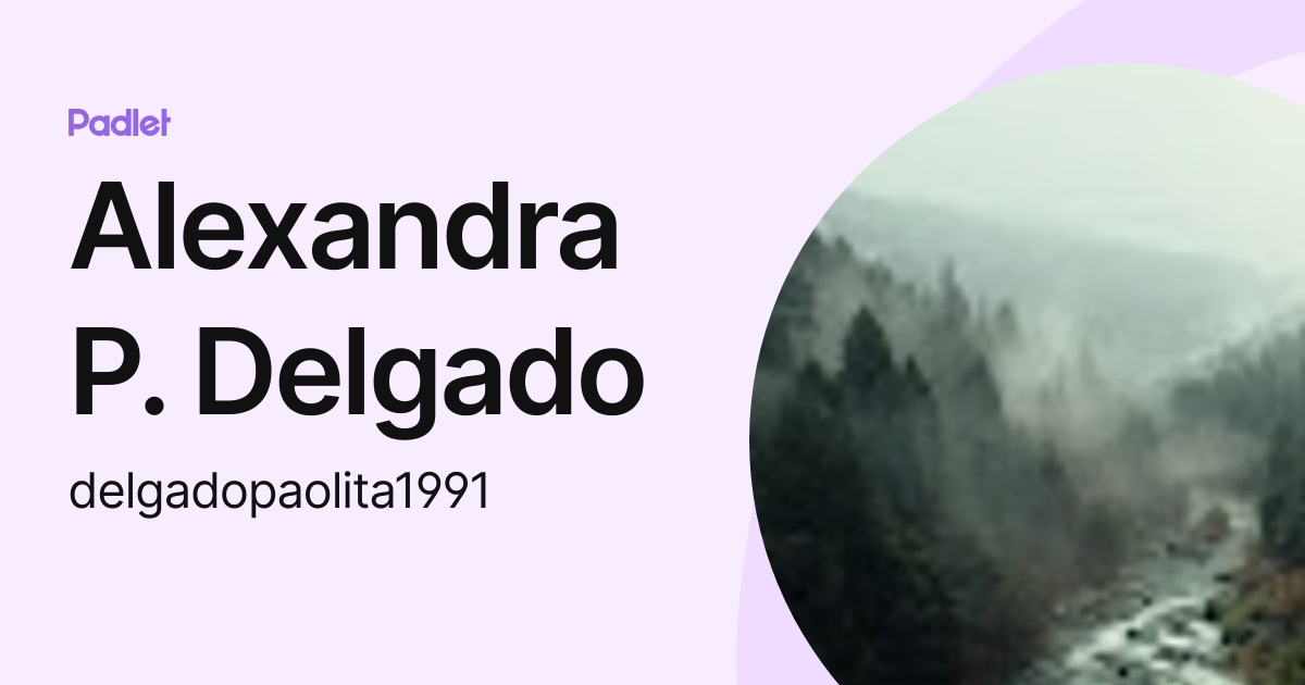 Alexandra P. Delgado (delgadopaolita1991) profile | Padlet