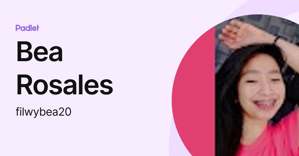 Bea Rosales (filwybea20) profile | Padlet
