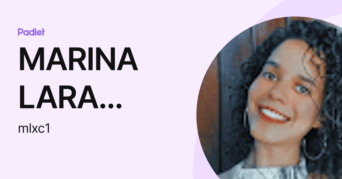MARINA LARA XAVIER DA COSTA (mlxc1) profile | Padlet