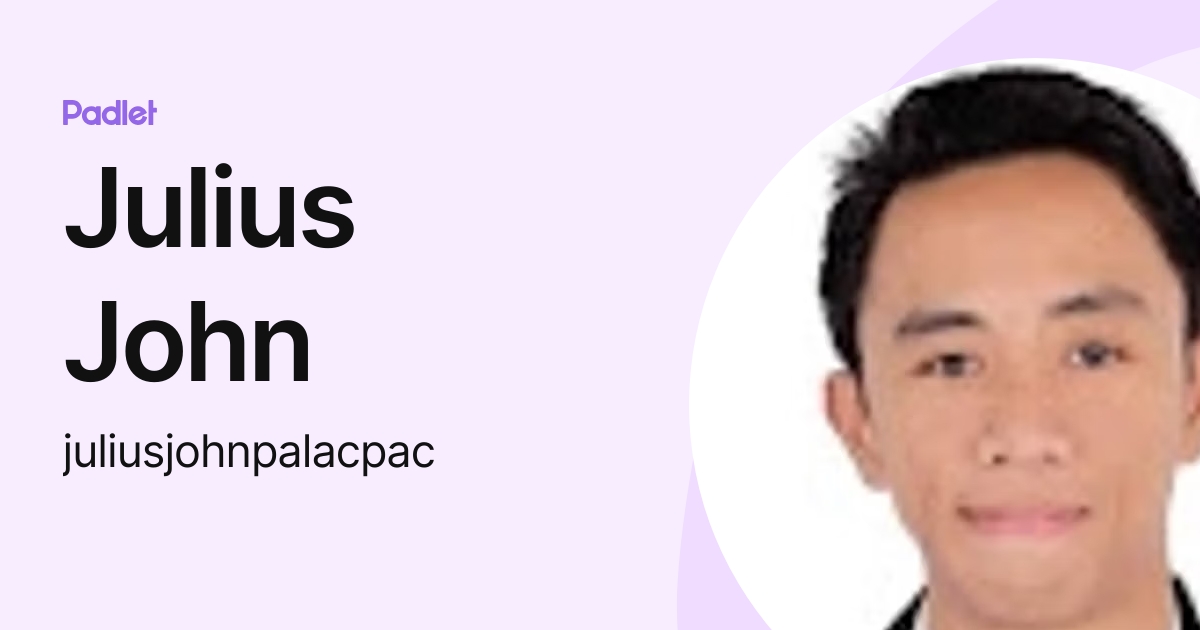 Julius John (juliusjohnpalacpac) profile | Padlet