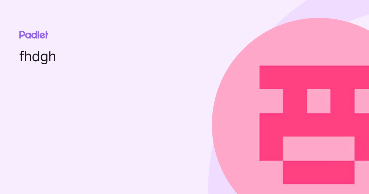 fhdgh profile | Padlet