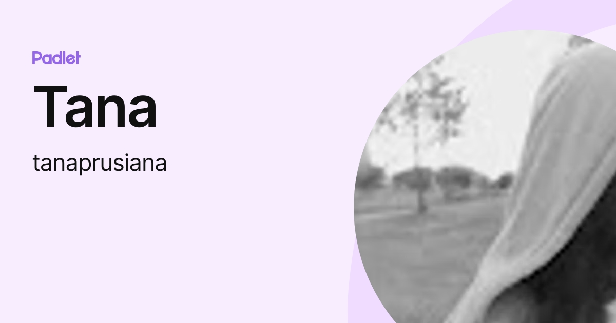 Tana (tanaprusiana) profile | Padlet