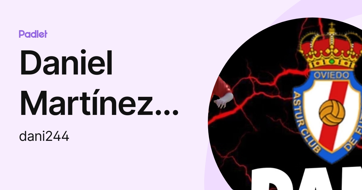 Daniel Martínez Cuesta (dani244) profile | Padlet