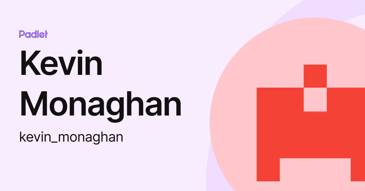 Kevin Monaghan (kevin_monaghan) profile | Padlet