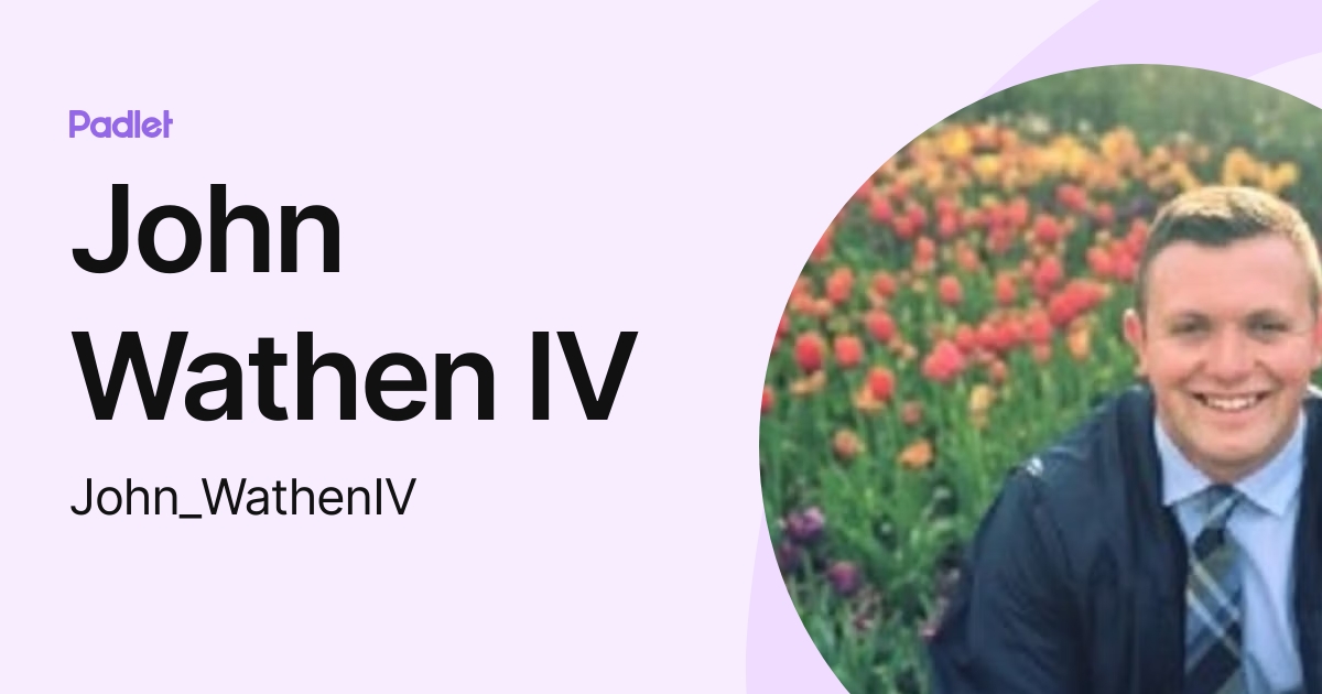 John Wathen IV (John_WathenIV) profile | Padlet