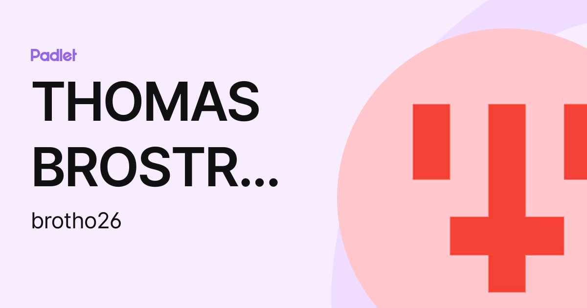 THOMAS BROSTROM (brotho26) profile | Padlet