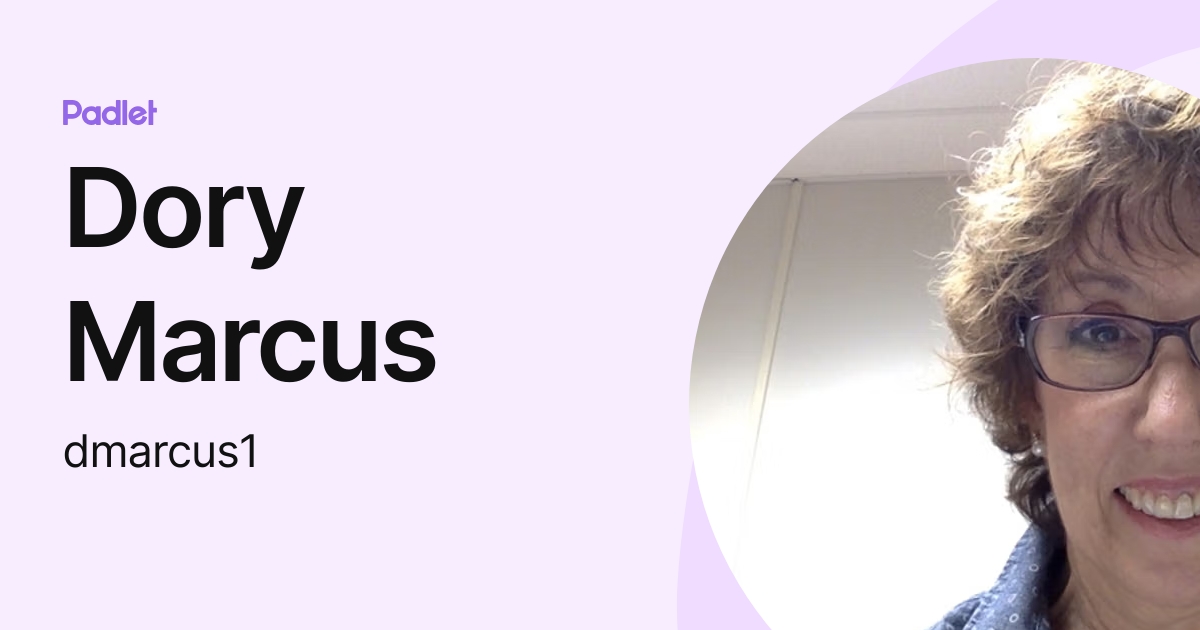 Dory Marcus (dmarcus1) profile | Padlet