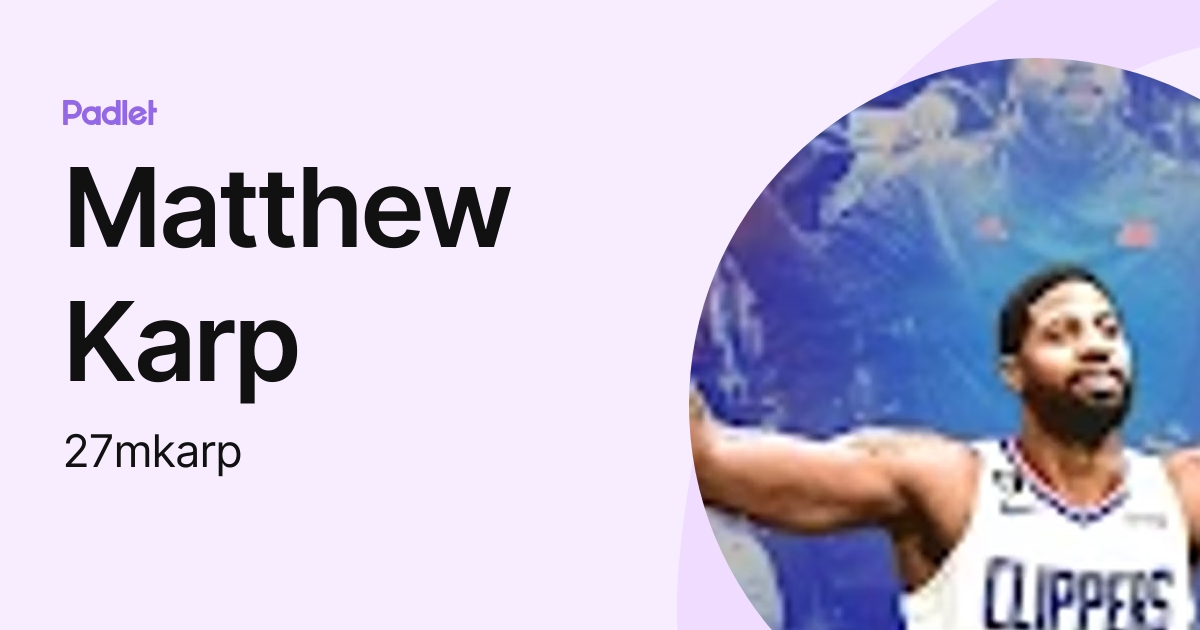 Matthew Karp (27mkarp) profile | Padlet