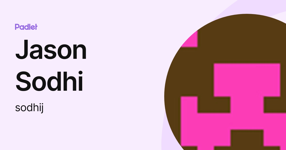 Jason Sodhi (sodhij) profile | Padlet