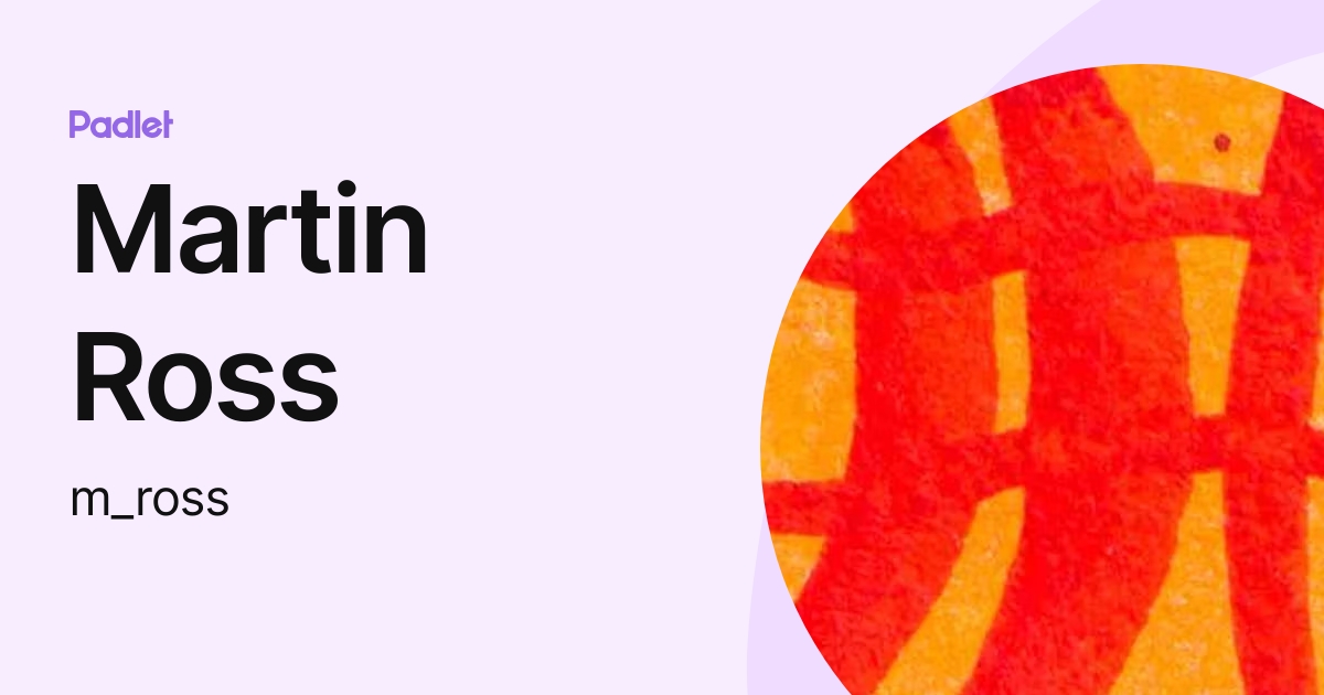 Martin Ross (m_ross) profile | Padlet